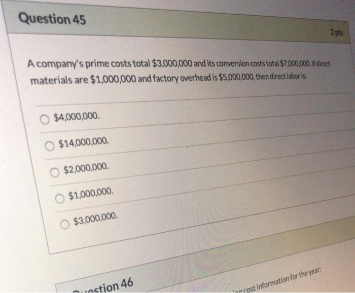 Solved Question 45 2 pts A company's prime costs total | Chegg.com