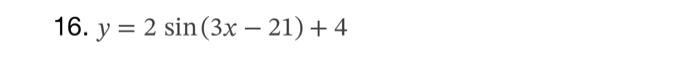 Solved y=2sin(3x−21)+4y=2sin(3x−21)+4 | Chegg.com