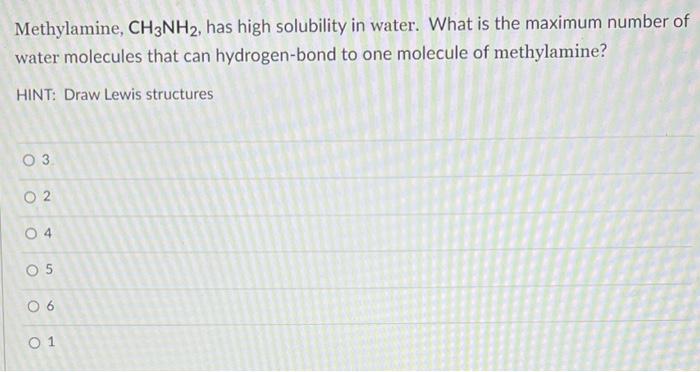 Solved Methylamine, CH3NH2, has high solubility in water. | Chegg.com