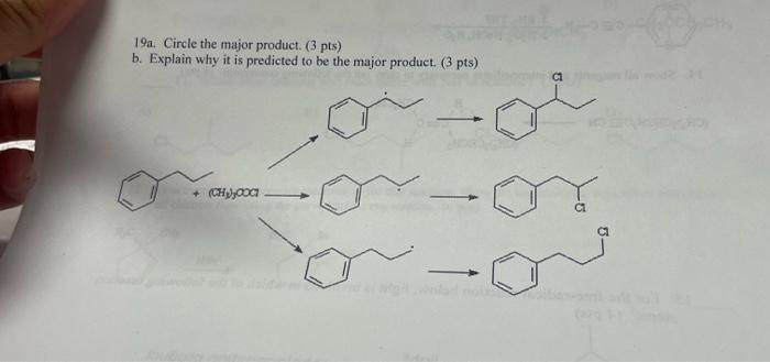 Solved 19a. Circle the major product. ( 3pts) b. Explain why | Chegg.com