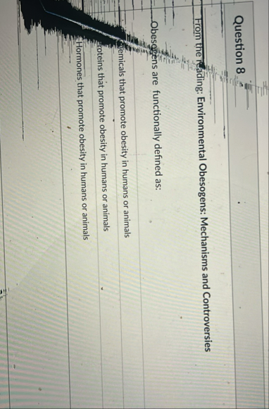 Solved Question 8From the Teading: Environmental Obesogens: | Chegg.com
