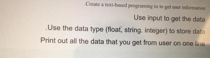 Solved Create a text-based programing to to get user | Chegg.com