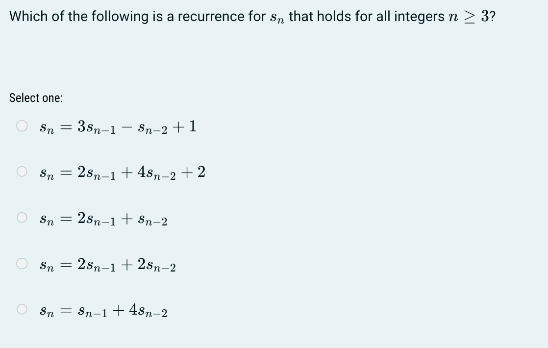 Solved Which of the following is a recurrence for sn ﻿that | Chegg.com