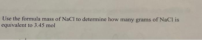 Solved Use the formula mass of NaCl to determine how many | Chegg.com