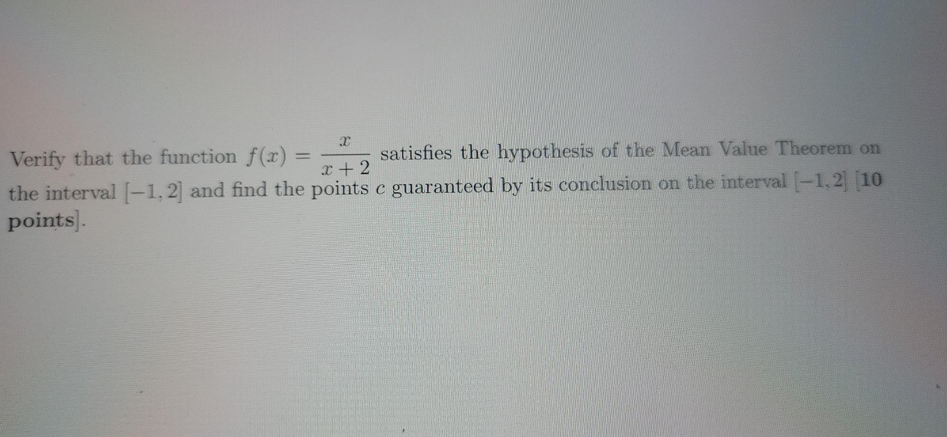 Solved Verify that the function f(x)=x+2x satisfies the | Chegg.com