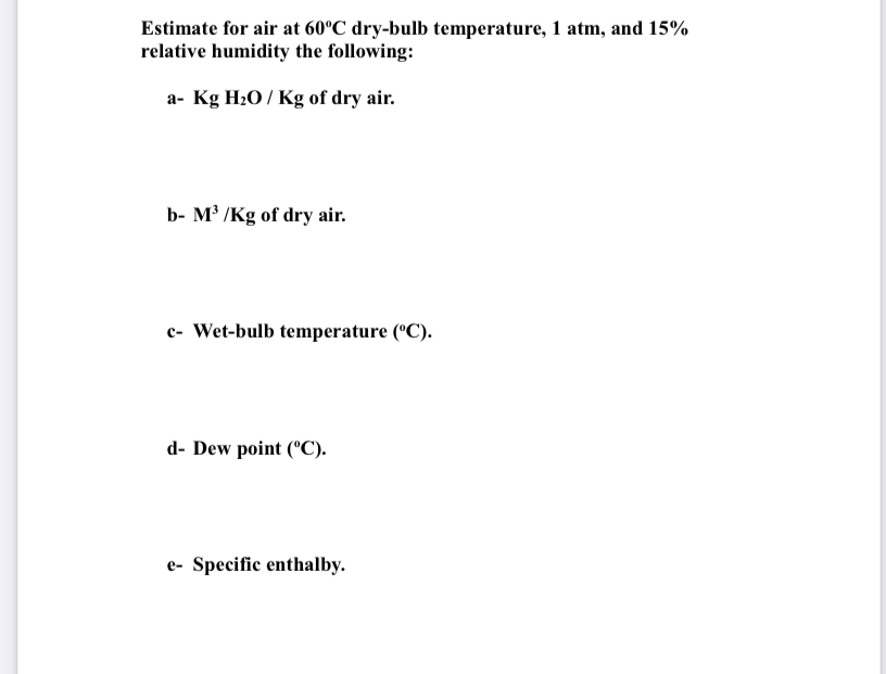 Solved Estimate for air at 60°C ﻿dry-bulb temperature, 1atm, | Chegg.com