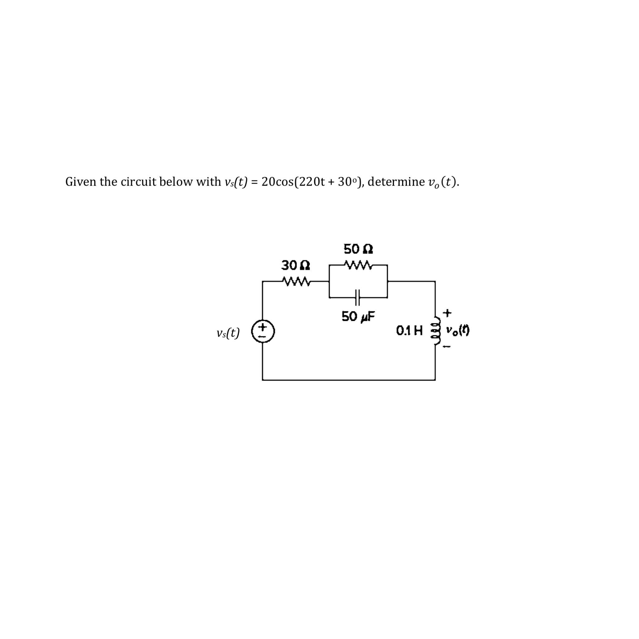 Solved Given the circuit below with vs(t)=20cos(220t+30°), | Chegg.com
