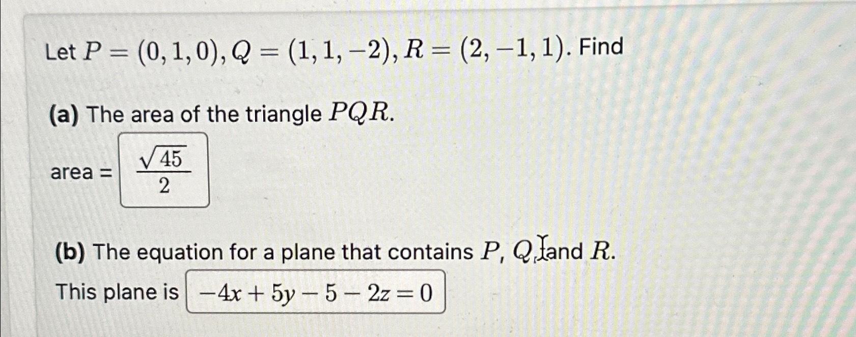 Solved Let P=(0,1,0),Q=(1,1,-2),R=(2,-1,1). ﻿Find(a) ﻿The | Chegg.com