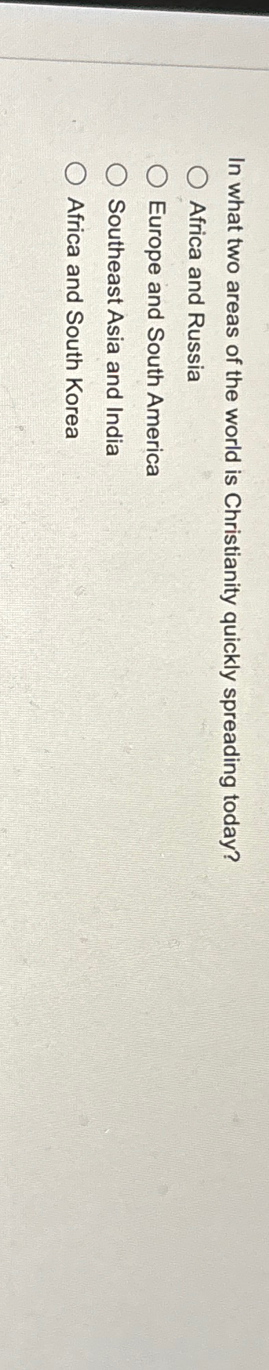 Solved In what two areas of the world is Christianity | Chegg.com