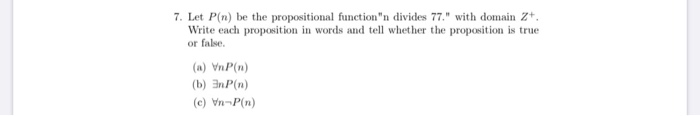 Solved 7. Let P(n) be the propositional function "n divides | Chegg.com