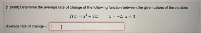 Solved determine the average rate of change of the following | Chegg.com
