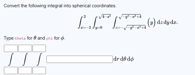 Solved Convert the following integral into spherical | Chegg.com