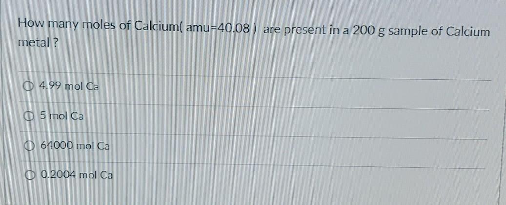 Solved How many moles of Calcium( amu=40.08) are present in | Chegg.com