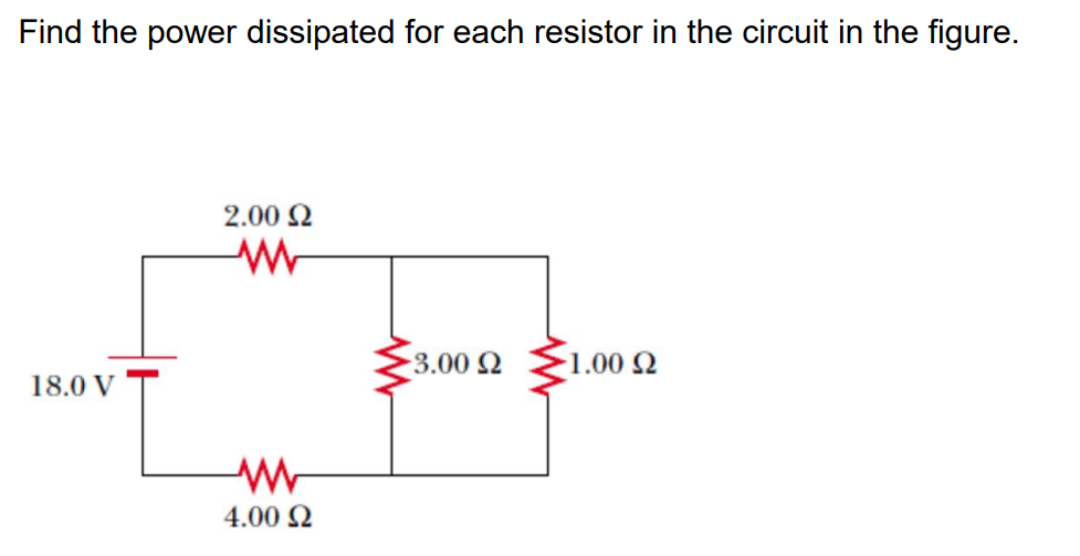 Solved Find the power dissipated for each resistor in the | Chegg.com