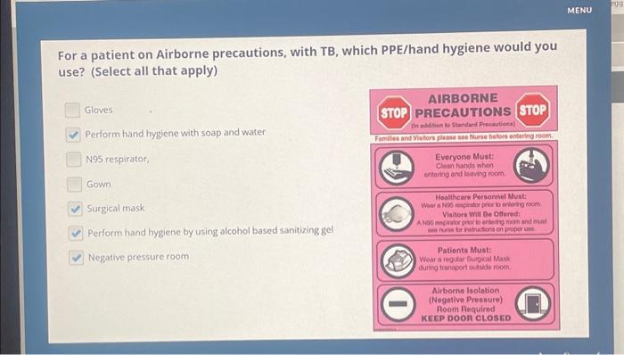 Solved For a patient on Airborne precautions, with TB, which | Chegg.com