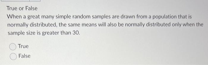 Solved True or False When a great many simple random samples | Chegg.com