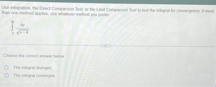 Solved Use integration, the Direct Comparison Test, or the | Chegg.com