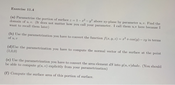 Exercise 11.4 (a) Parametrize the portion of surface | Chegg.com