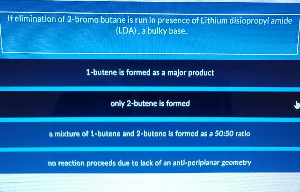 Solved If elimination of 2-bromo butane is run in presence | Chegg.com