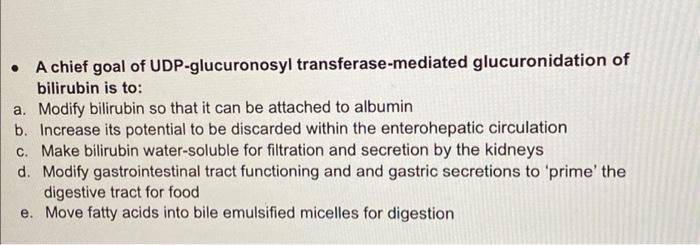 Solved A chief goal of UDP-glucuronosyl transferase-mediated | Chegg.com