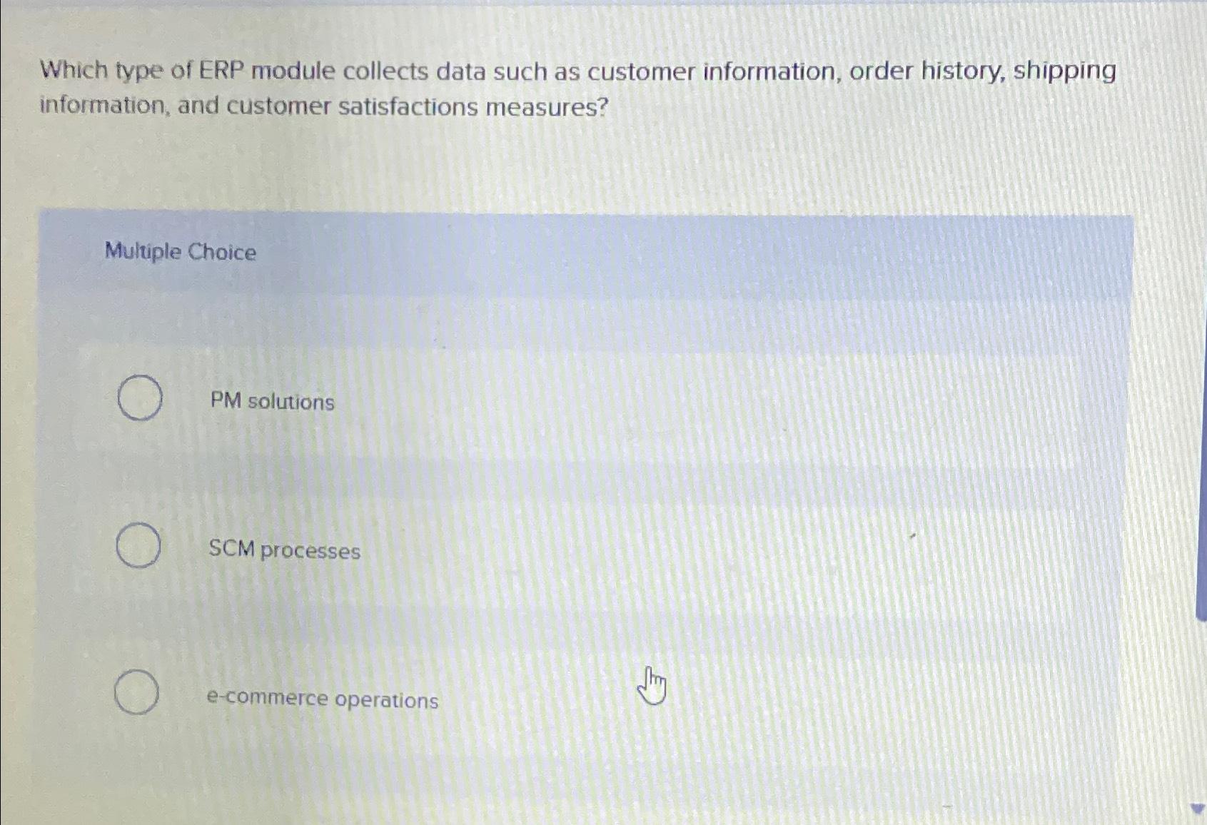 Solved Which type of ERP module collects data such as | Chegg.com