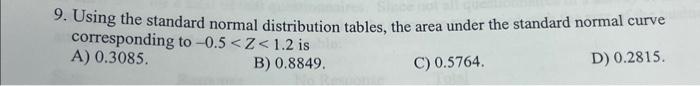Solved 9. Using the standard normal distribution tables, the | Chegg.com