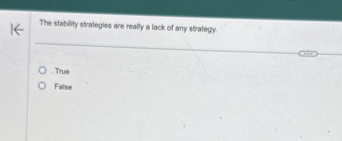 Solved The stability strategies are really a lack of any | Chegg.com