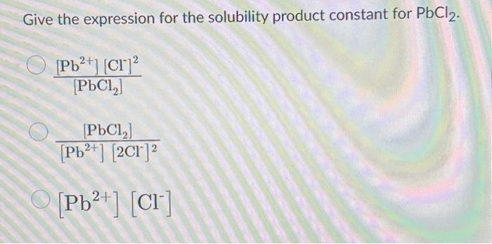 Solved Give the expression for the solubility product | Chegg.com