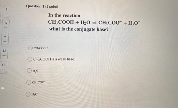 Solved Question 1 (1 point) 3 6 In the reaction CH3COOH + | Chegg.com