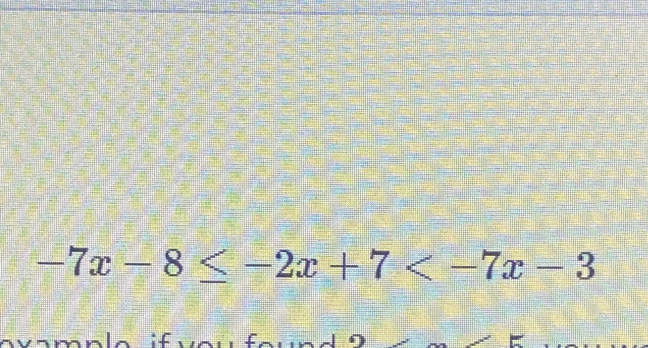 Solved -7x-8≤-2x+7