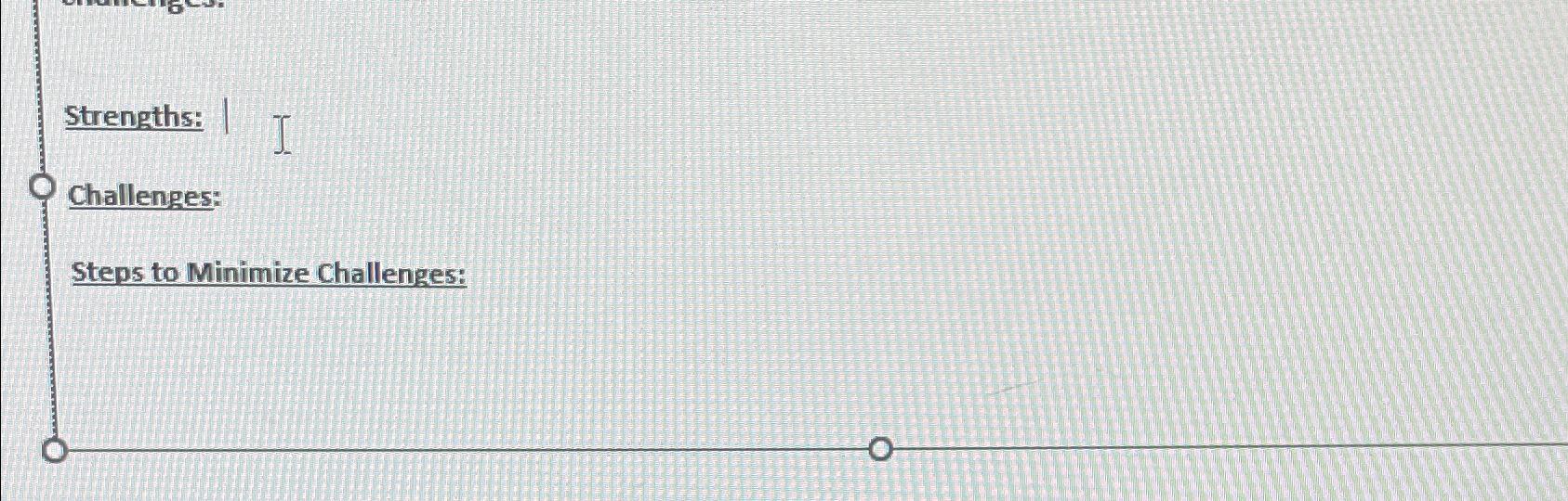 Solved Strengths:Challenges:Steps to Minimize Challenges:0 | Chegg.com