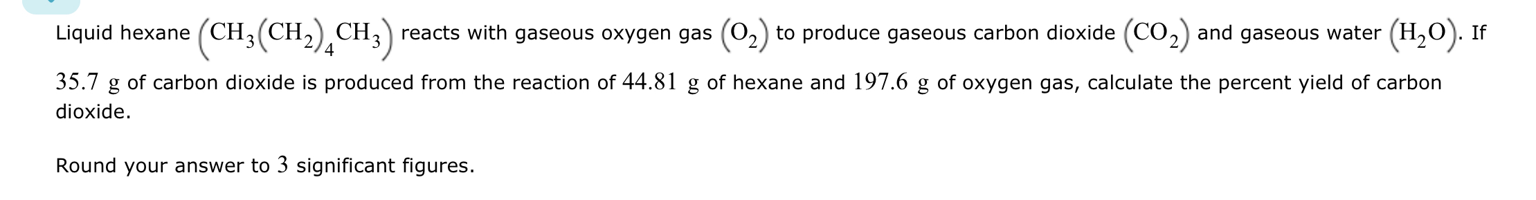 Solved Liquid hexane (CH3(CH2)4CH3) reacts with gaseous | Chegg.com Solved Liquid hexane (CH3(CH2)4CH3) reacts with gaseous | Chegg.com
