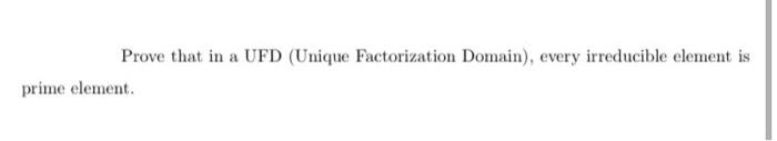 Solved Prove that in a UFD (Unique Factorization Domain), | Chegg.com