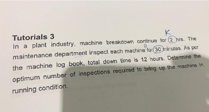 Solved K Tutorials 3 In a plant industry, machine breakdown | Chegg.com