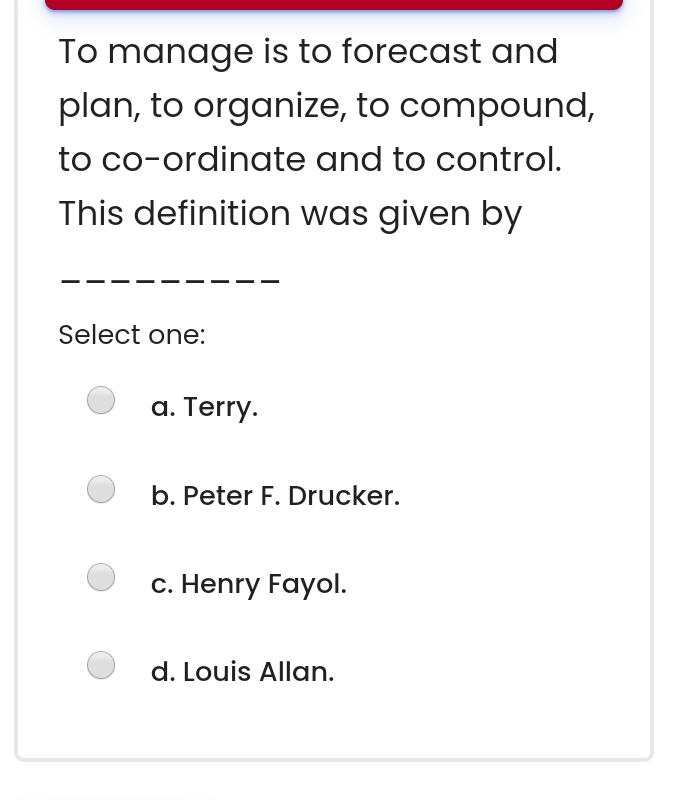 Solved To manage is to forecast and plan, to organize, to | Chegg.com