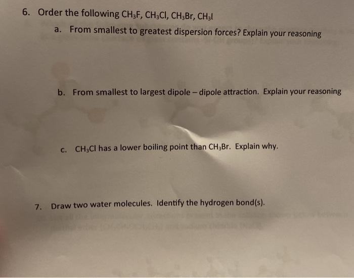 Solved 6. Order the following CH3F, CH3CI, CH3Br, CH3l a. | Chegg.com