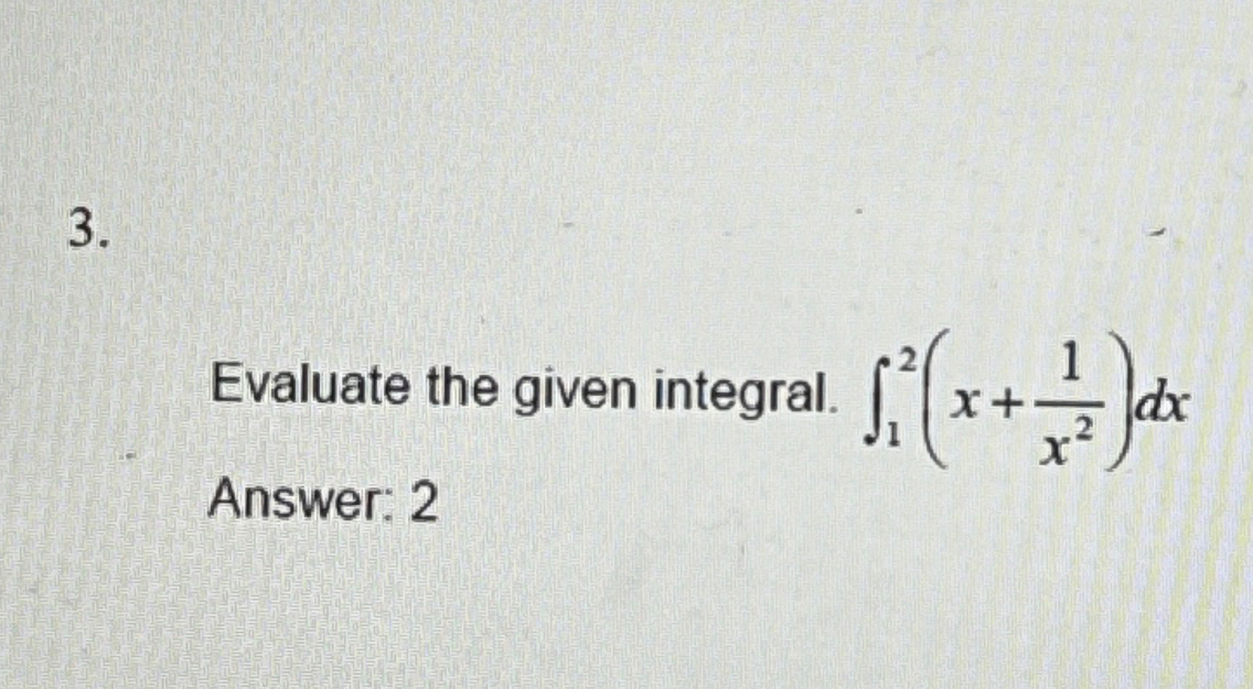 Solved Evaluate The Given Integral ∫12x1x2dx ﻿answer 2 8710
