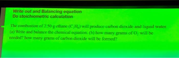 Solved Write out and Balancing equation Do stoichiometric | Chegg.com