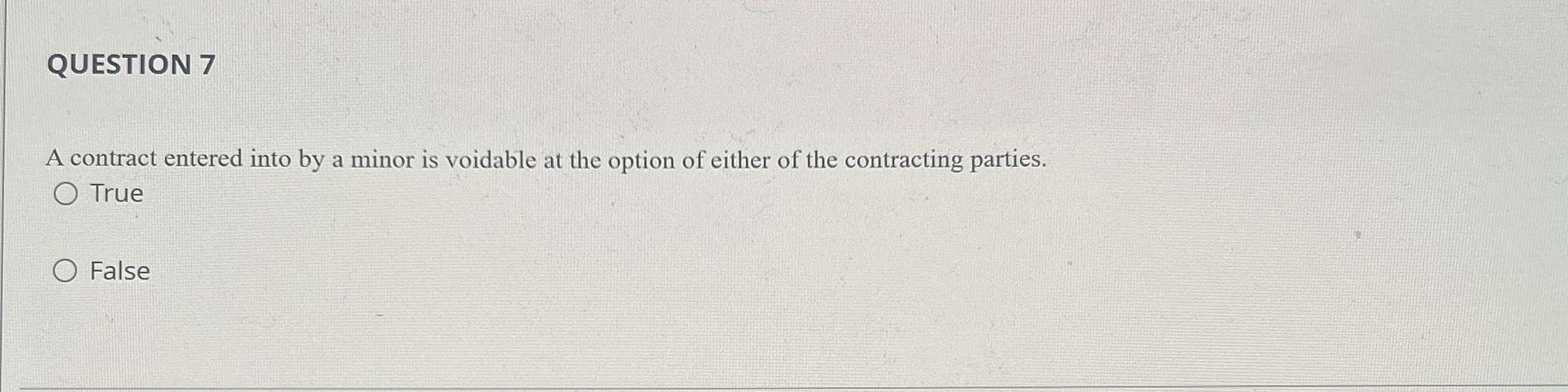 Solved QUESTION 7A contract entered into by a minor is | Chegg.com