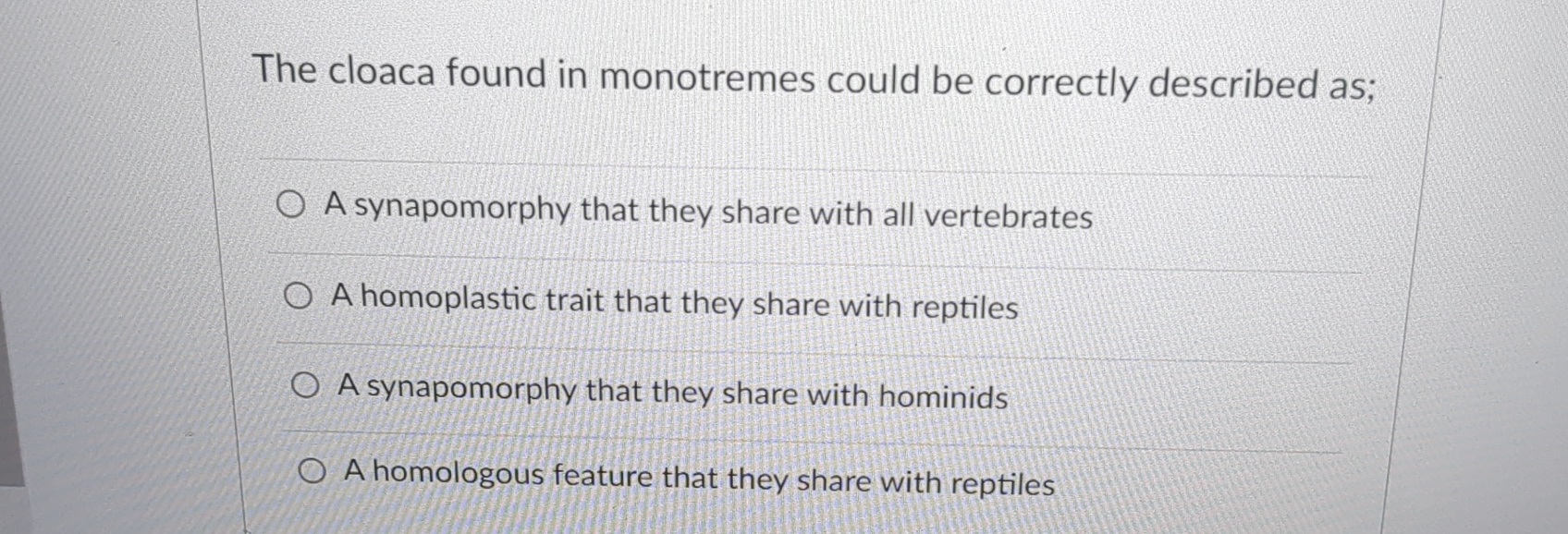 Solved The cloaca found in monotremes could be correctly | Chegg.com