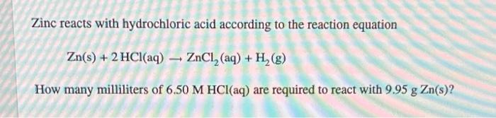 Solved Zinc reacts with hydrochloric acid according to the | Chegg.com