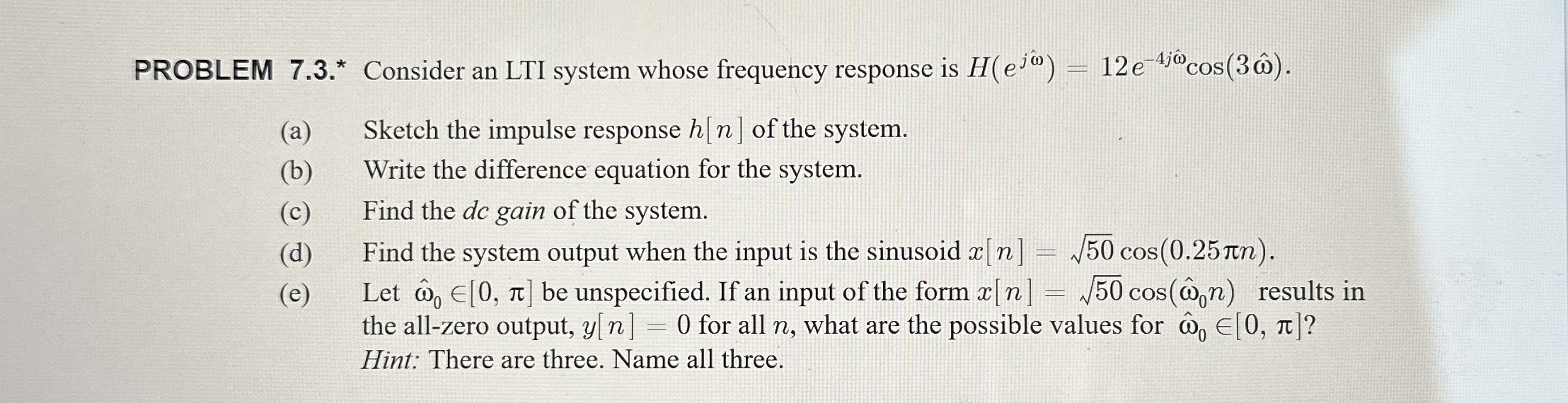 Solved PROBLEM 7.3.* ﻿Consider an LTI system whose frequency | Chegg.com