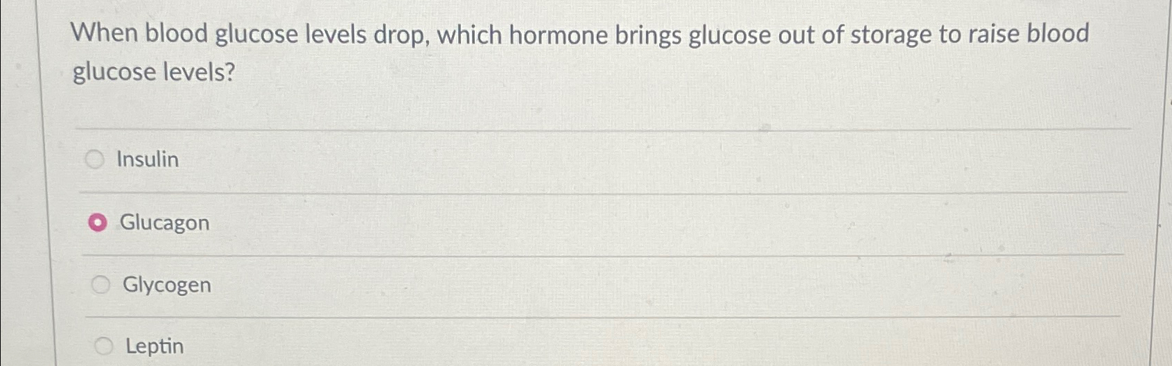 Solved When blood glucose levels drop, which hormone brings | Chegg.com