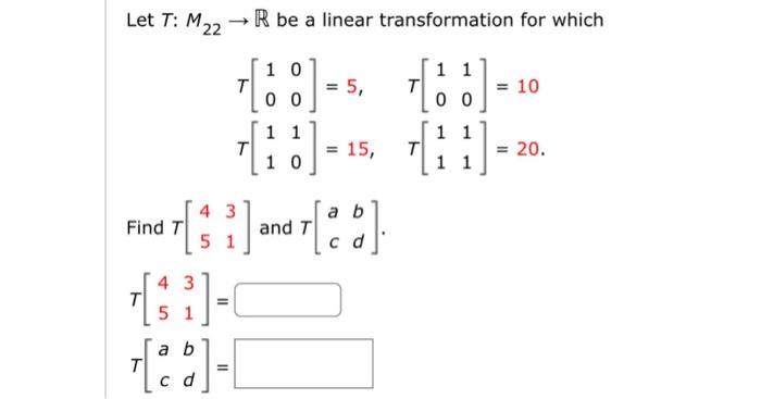 Solved Let T:M22→R be a linear transformation for which | Chegg.com