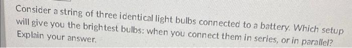 Solved Consider a string of three identical light bulbs | Chegg.com