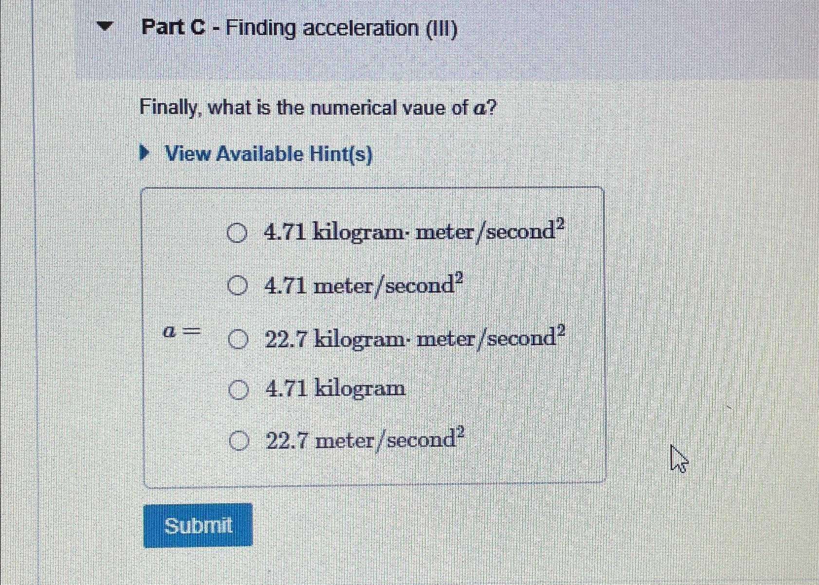 Solved Part C - ﻿Finding acceleration (III)Finally, what is | Chegg.com