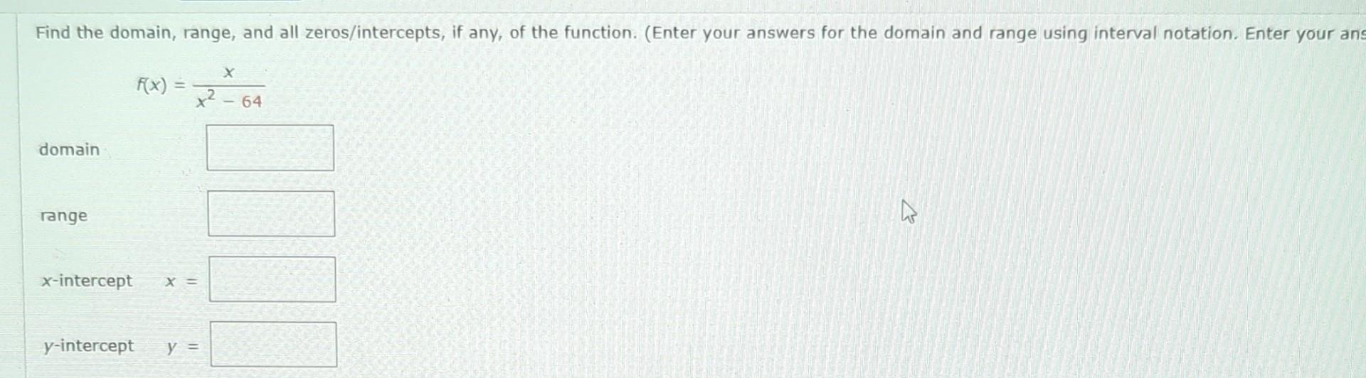 Solved Find the domain, range, and all zeros/intercepts, if | Chegg.com