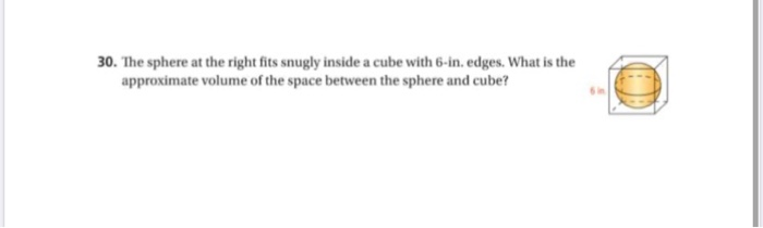Solved 30. The sphere at the right fits snugly inside a cube | Chegg.com