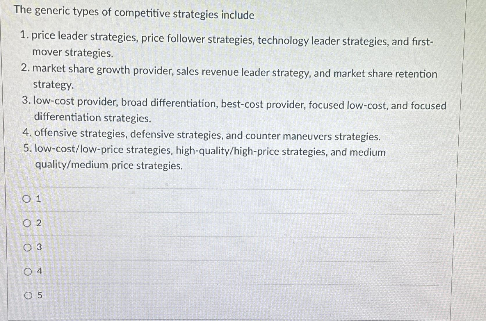 Solved The generic types of competitive strategies | Chegg.com