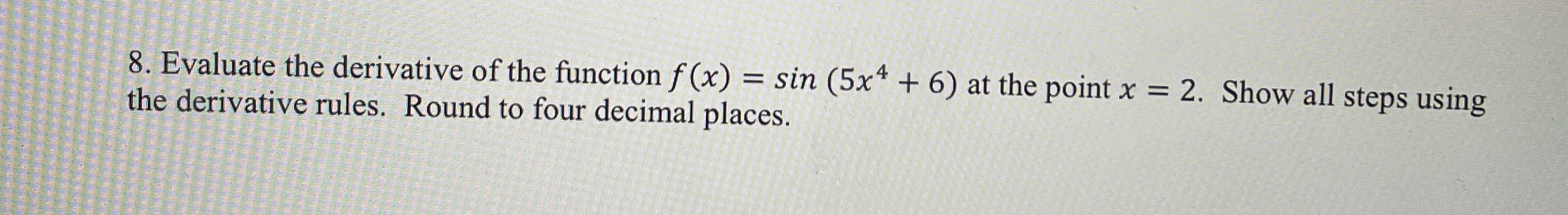 Solved Evaluate the derivative of the function | Chegg.com